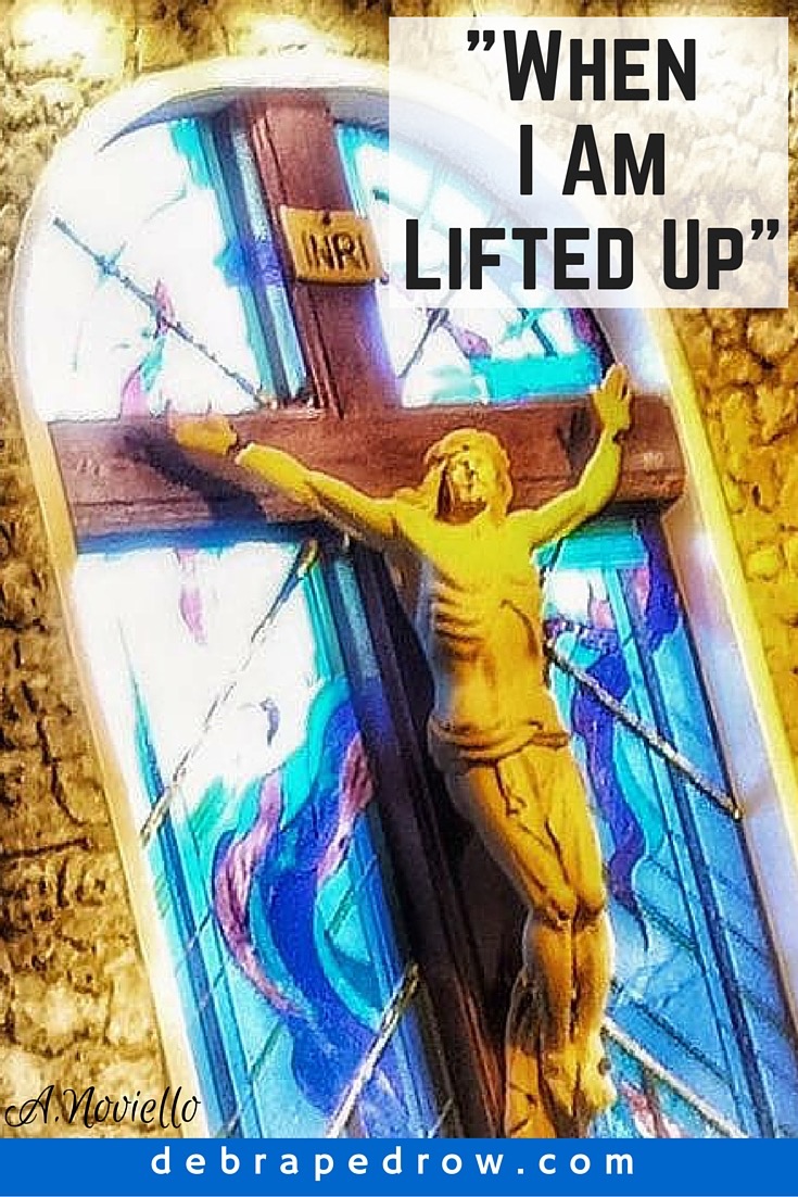 Jesus said, “When I am Lifted Up” | Lift Him Up