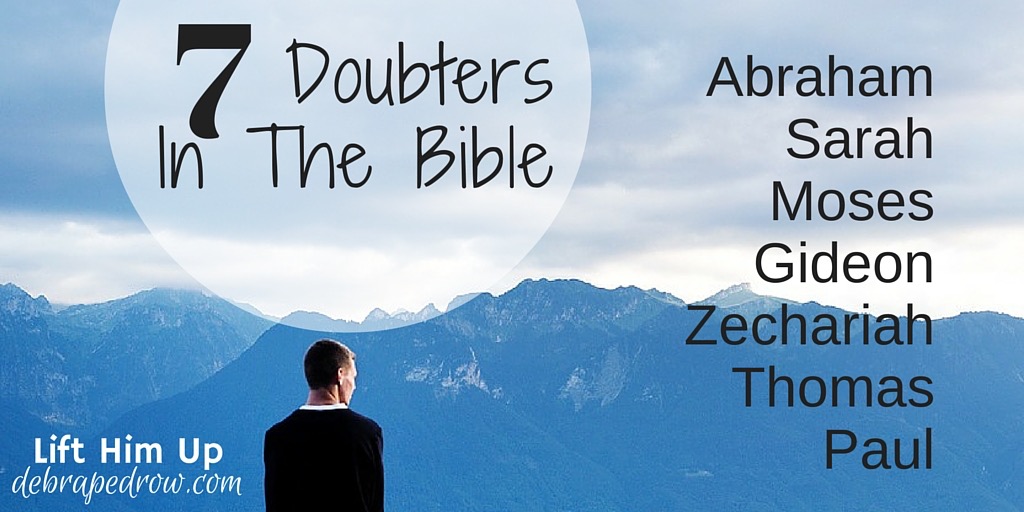 7 Doubters In The Bible | Lift Him Up