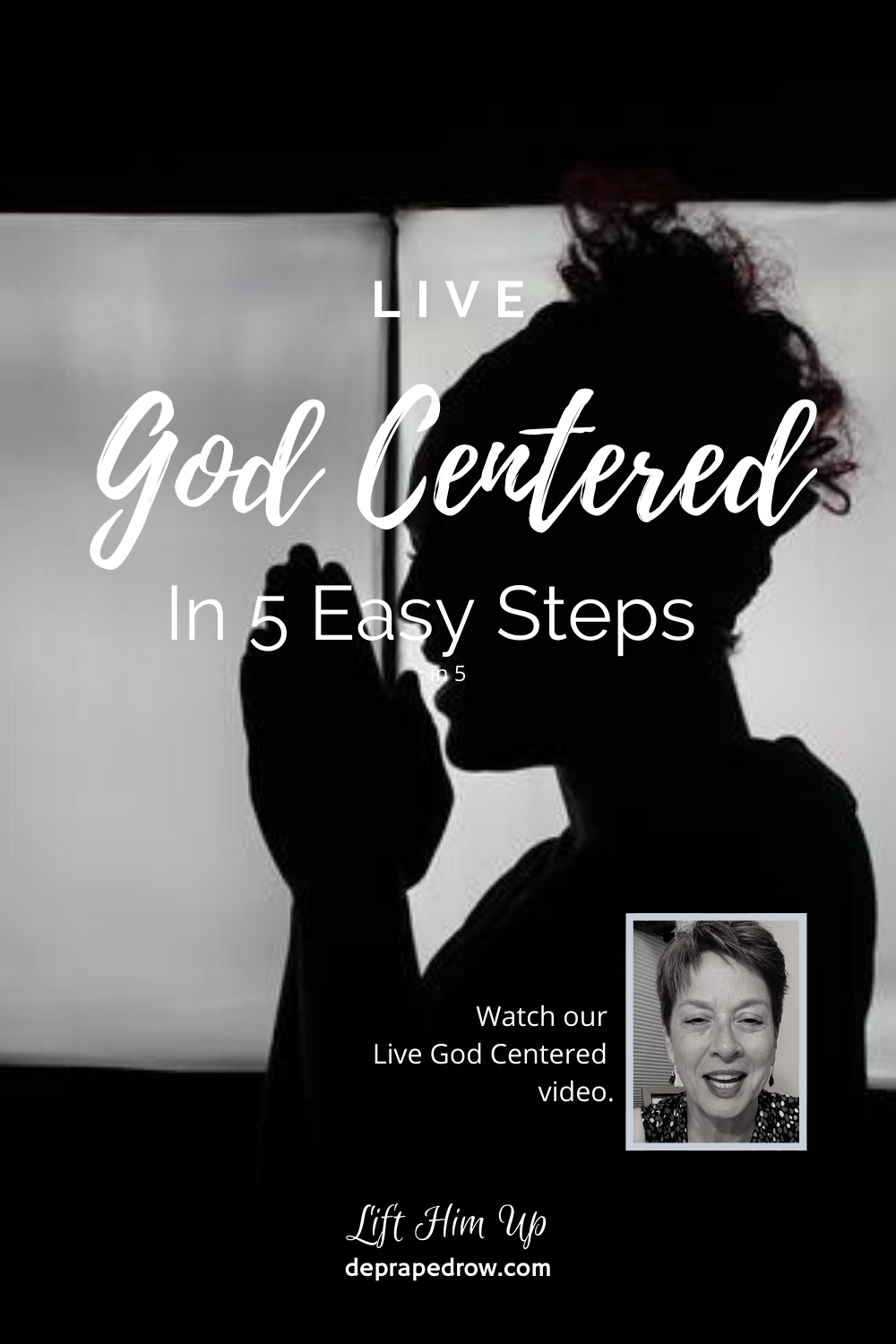 Live God Centered In 5 Easy Steps | Lift Him Up
