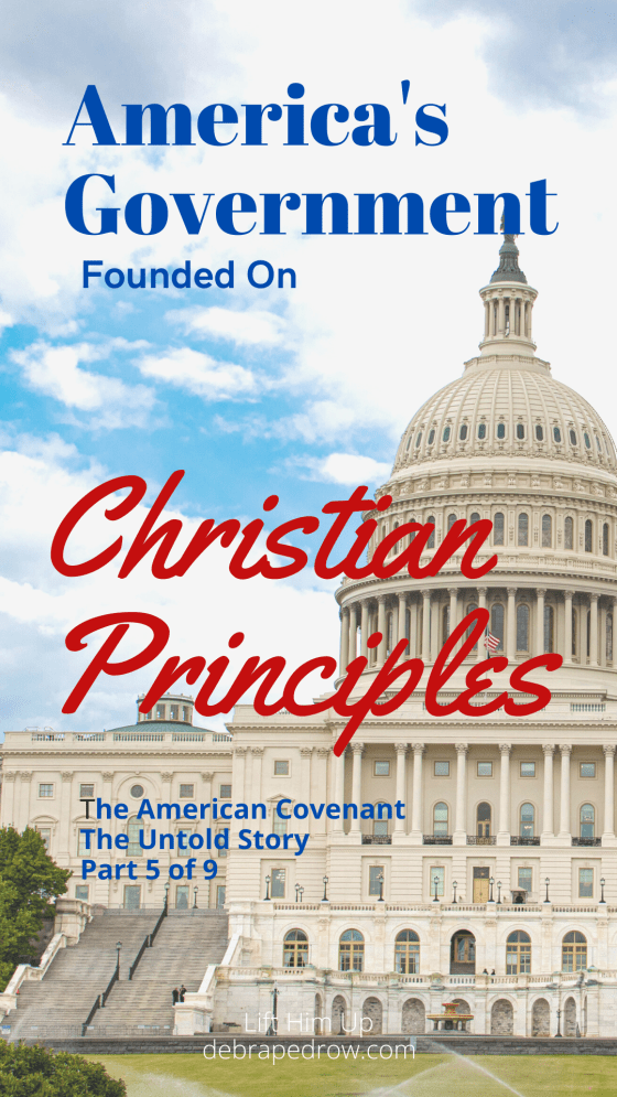 America’s Government Founded On Christian Principles | Lift Him Up