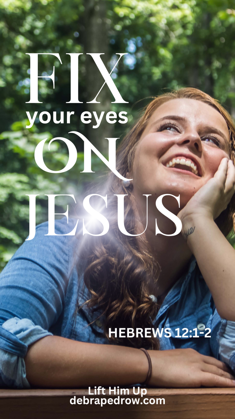 Fix Your Eyes On Jesus | Lift Him Up