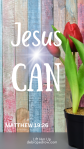 Jesus Can | Lift Him Up